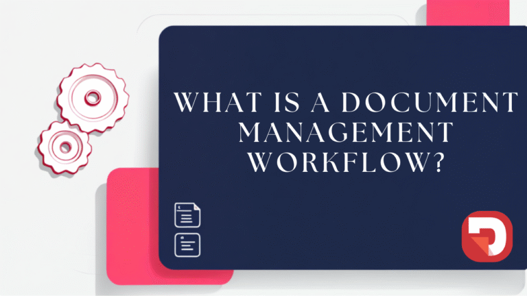 What Is a Document Management Workflow? - Dokmee