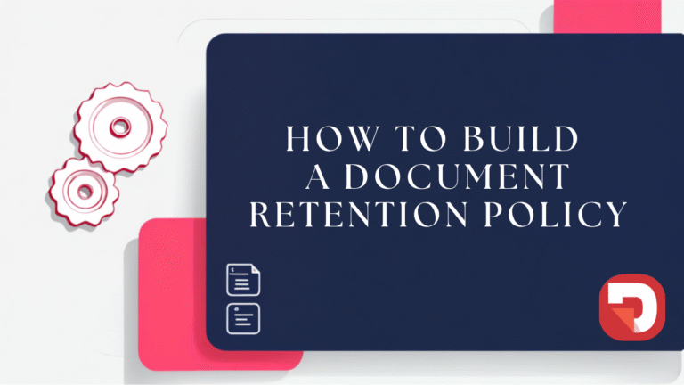 Guide to Build a Document Retention Policy + Template